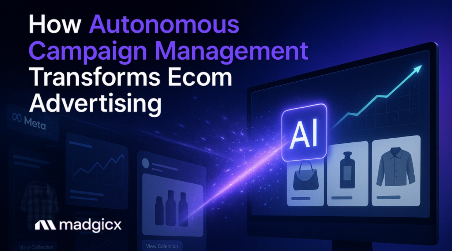 How Autonomous Campaign Management Transforms E-commerce Ads